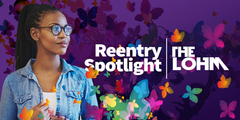 Reentry Spotlight: The LOHM | ConnectNetwork